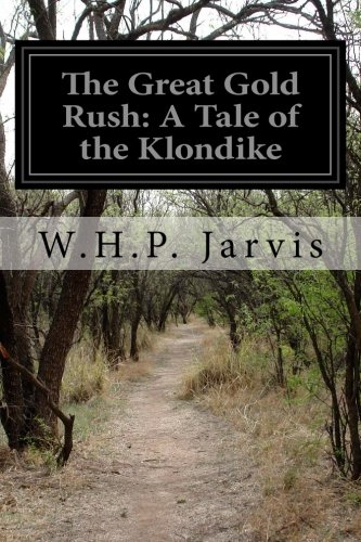 The Great Gold Rush: A Tale of the Klondike - LitfyLitfy